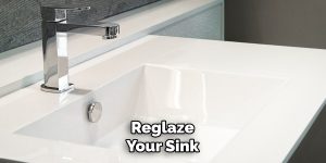 How to Reglaze a Sink | 10 Easy Methods (2025)